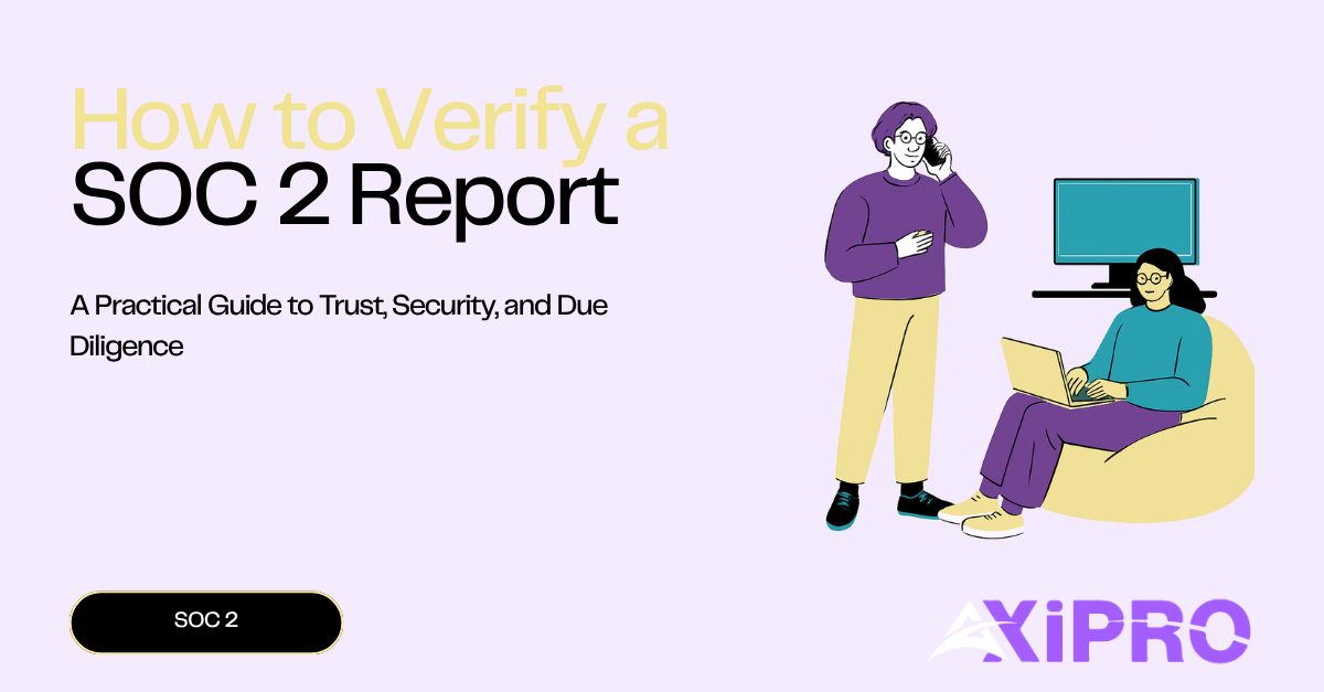 How to Verify a SOC 2 Report: A Practical Guide - Axipro